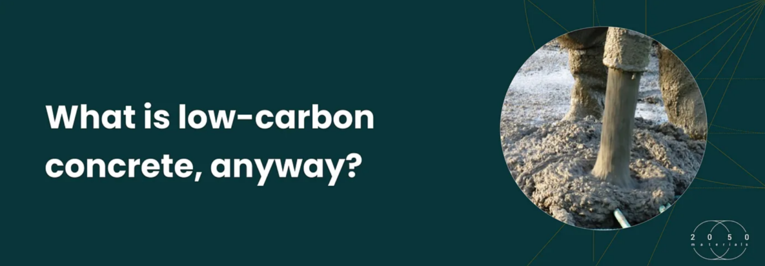 A simple guide to Low-Carbon Concrete